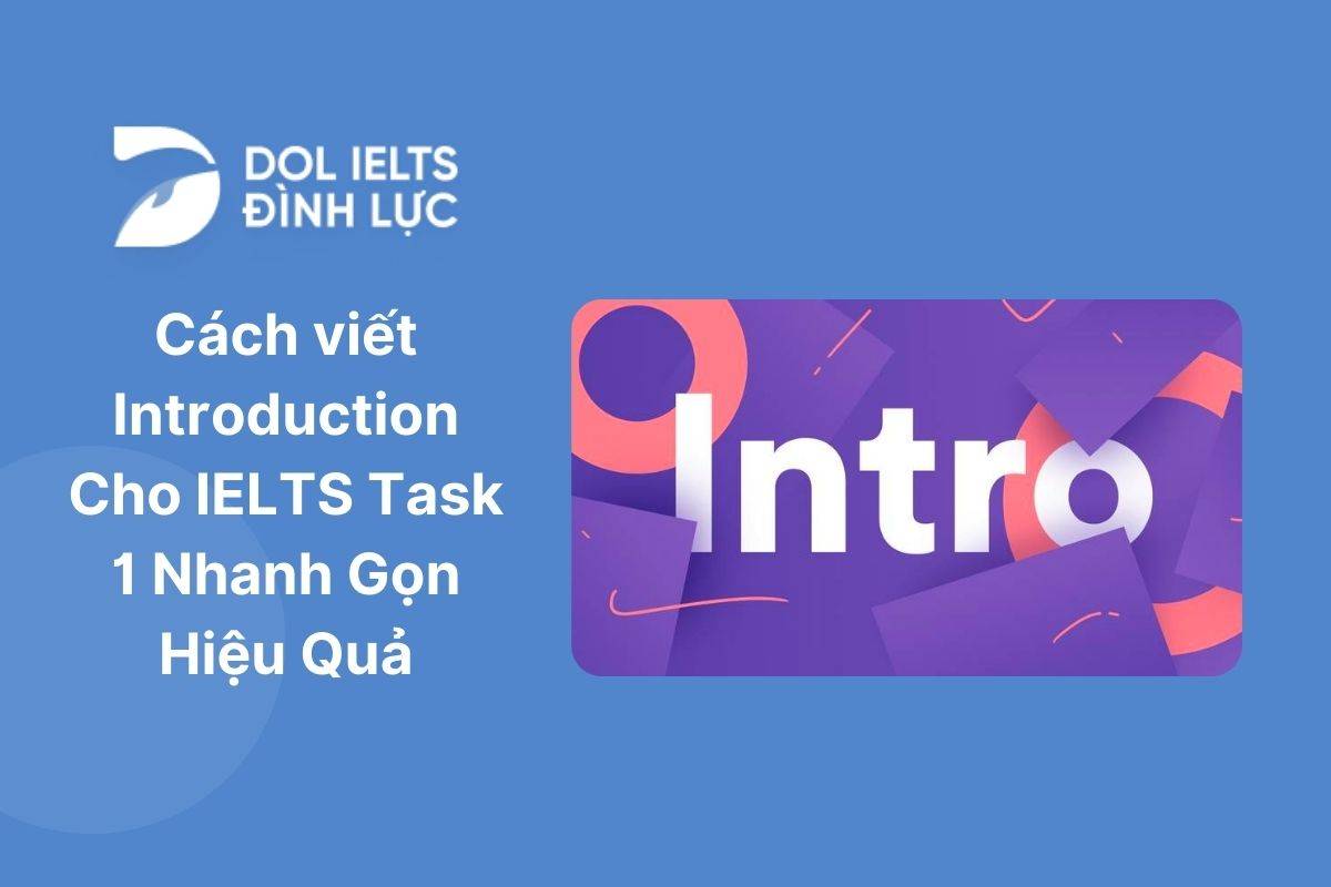 Cách Viết Introduction Trong IELTS Task 1 Nhanh Gọn Kèm Mẫu